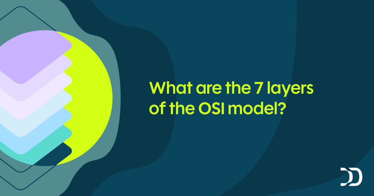 Qu’est-ce que le modèle OSI ? Quelles sont les 7 couches du modèle OSI