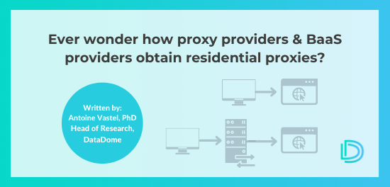 How proxy providers obtain residential proxies. | DataDome