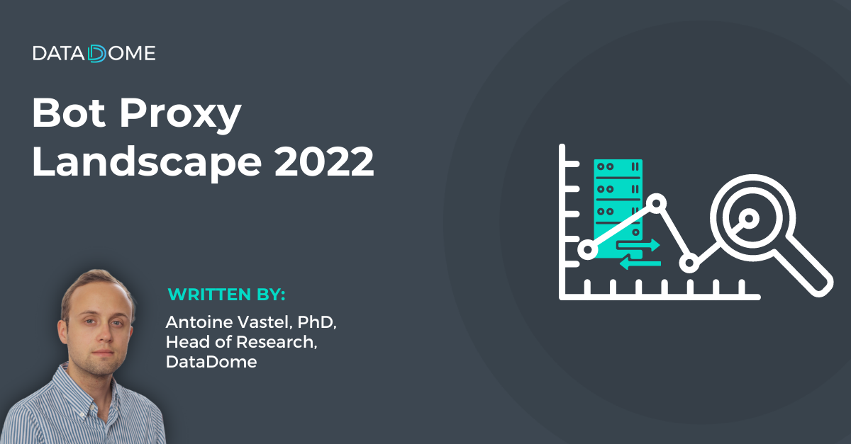 Bot Proxy Landscape in 2022 | DataDome