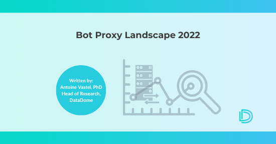 Bot Proxy Landscape in 2022 | DataDome