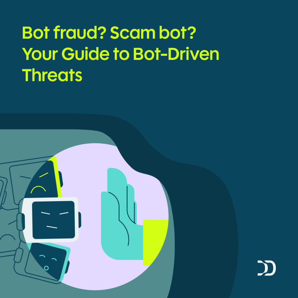 What is bot fraud? scam bot? Your Guide to Bot-Driven Threats