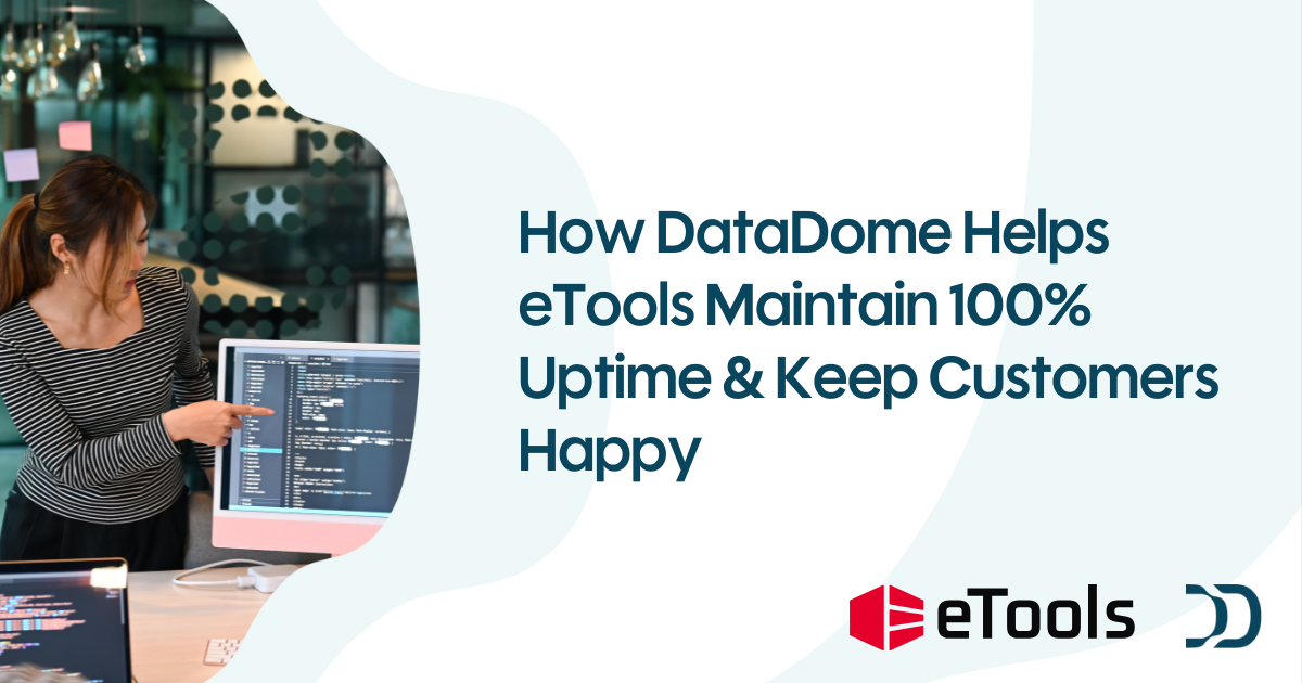 eTool Developers Maintains 100% Uptime With DataDome