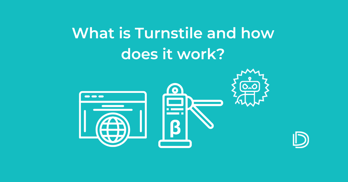 What Is Turnstile And How Does It Work Datadome