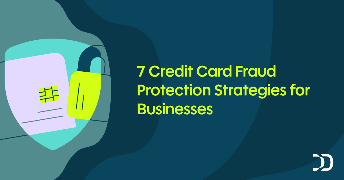 7 Methods to Protect Your Business Against Credit Card Fraud