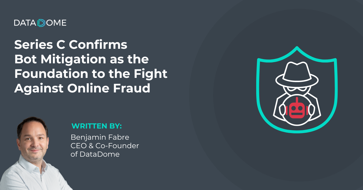 Datadome Series C Confirms Bot Mitigation As The Foundation To The