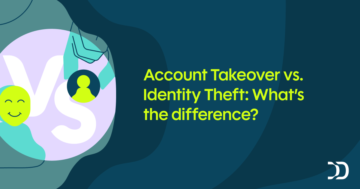 Account Takeover vs Identity Theft: What’s the difference?