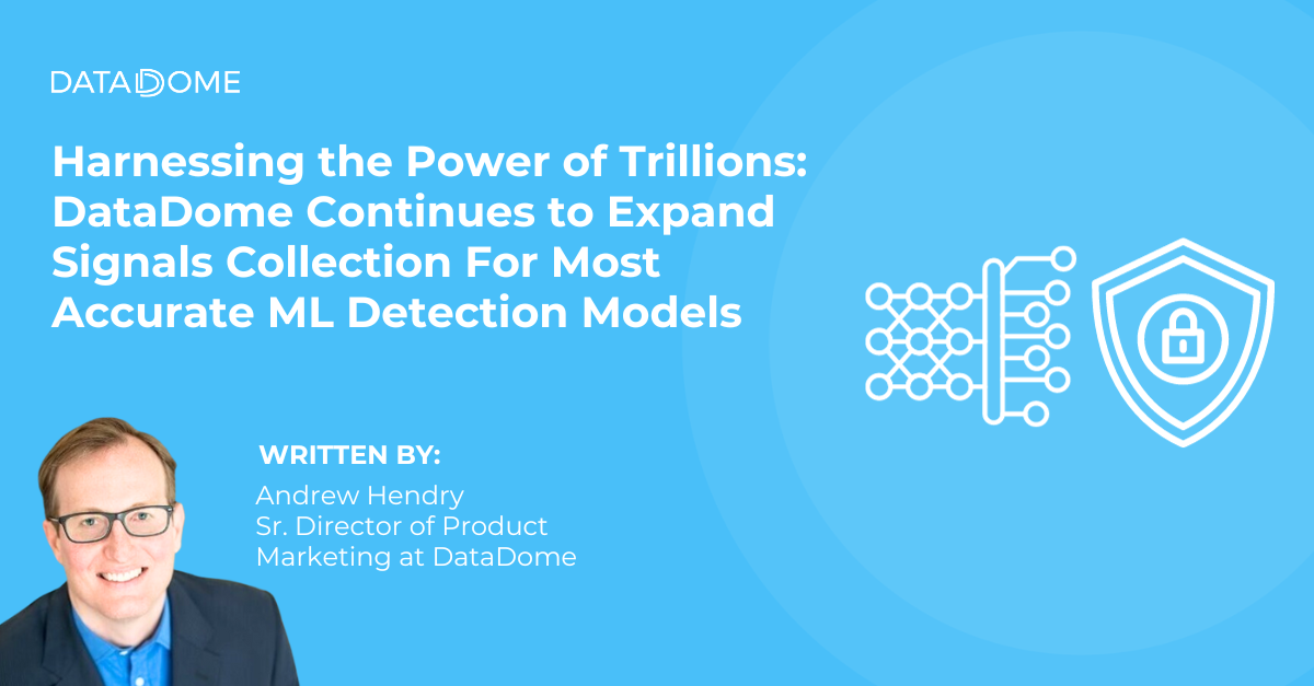 Harnessing the Power of Trillions: DataDome Continues to Expand Signals ...