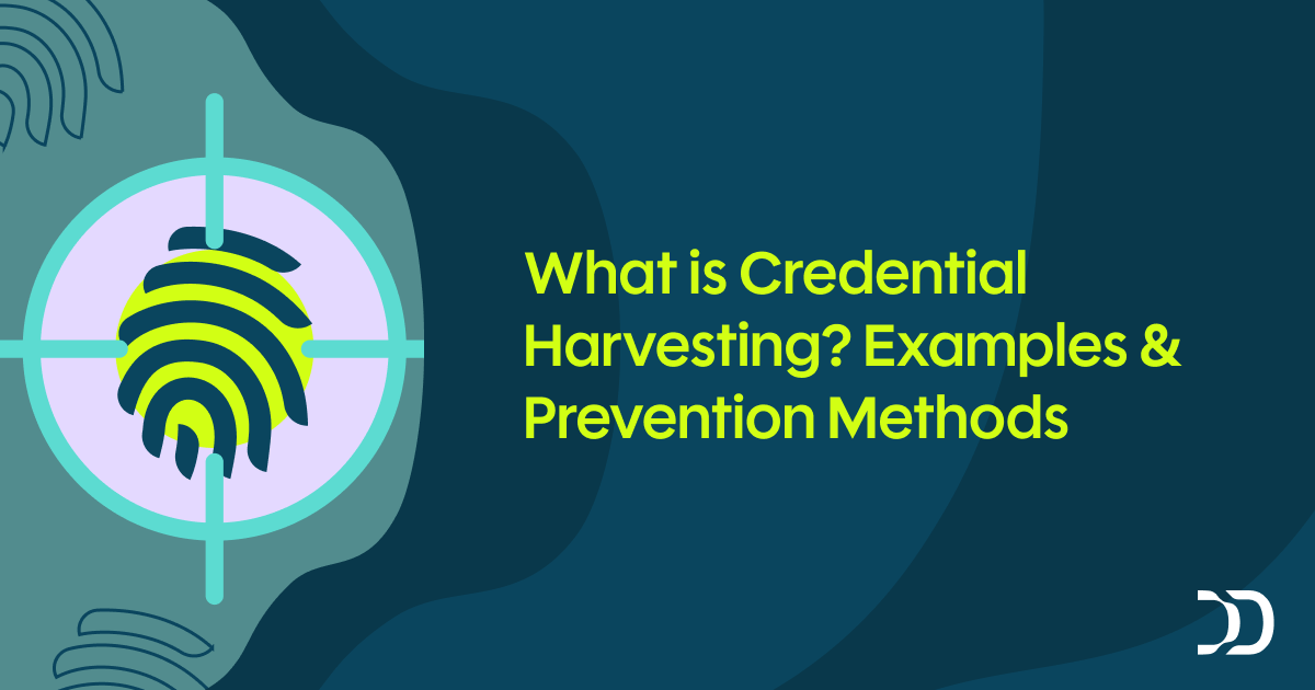 What is Credential Harvesting? Examples & Prevention Methods