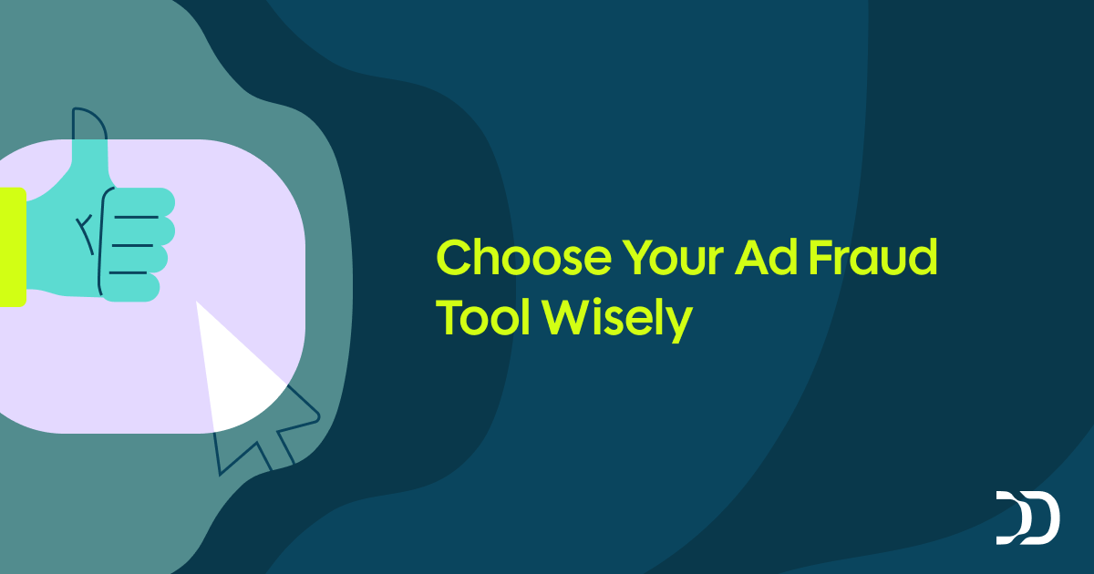 Choose Your Ad Fraud Tool Wisely