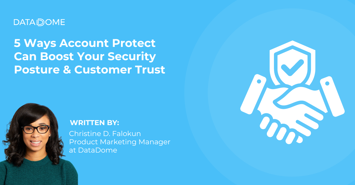 5 Ways Account Protect Can Boost Your Security Posture & Customer Trust