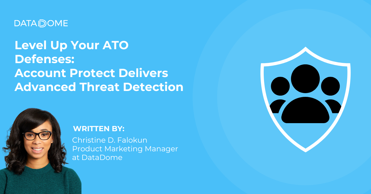 Level Up Your ATO Defenses: Account Protect Delivers Advanced Threat ...