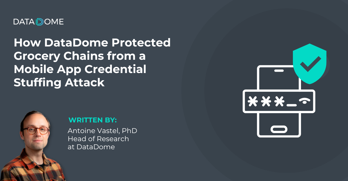 How DataDome Protected Grocery Chains from a Mobile App Credential Stuffing Attack