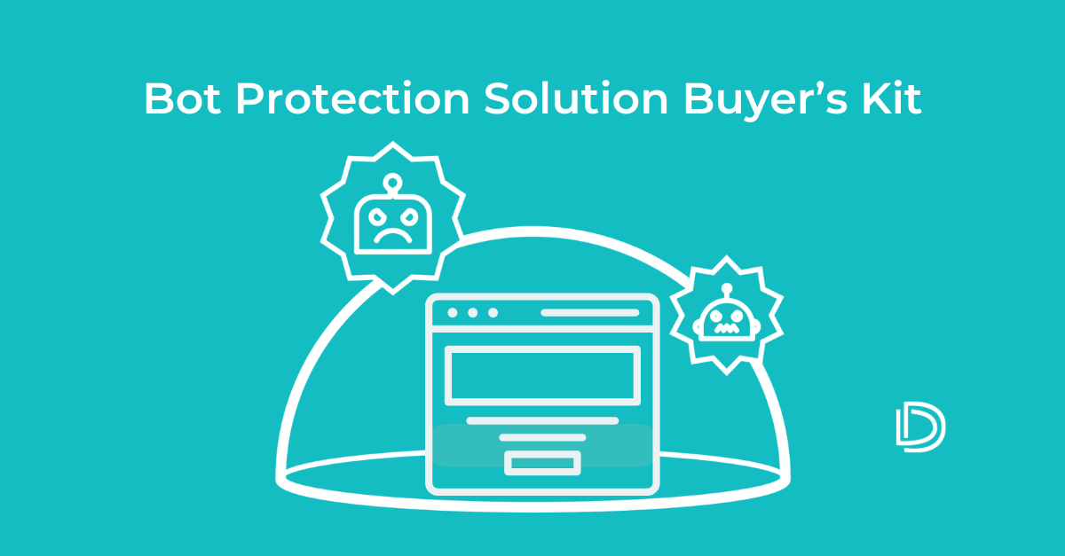 Bot Protection Solution Buyer’s Kit
