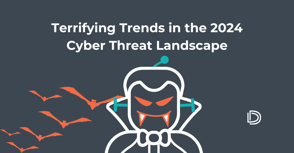 Terrifying Trends in the 2024 Cyber Threat Landscape