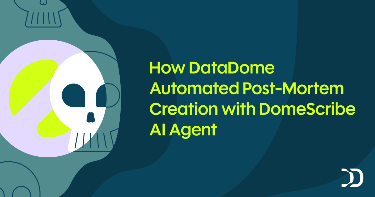 How DataDome Automated Post-Mortem Creation with DomeScribe AI Agent
