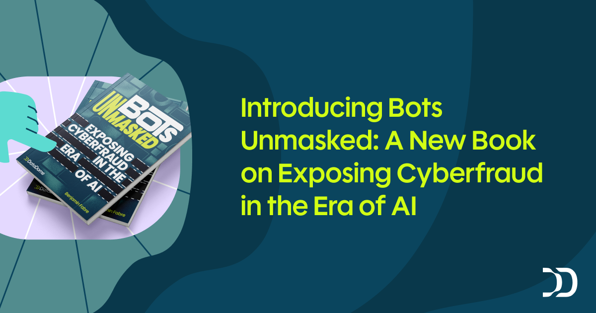 Introducing Bots Unmasked: A New Book on Exposing Cyberfraud in the Era of AI