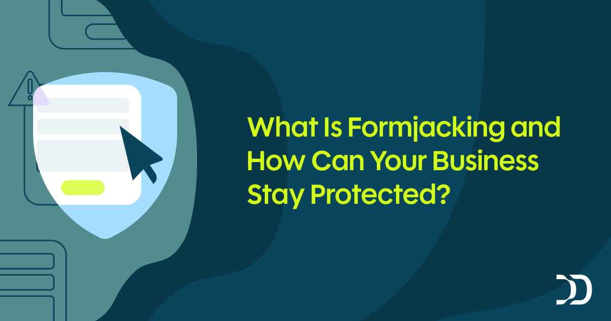 What Is Formjacking? Protect your business