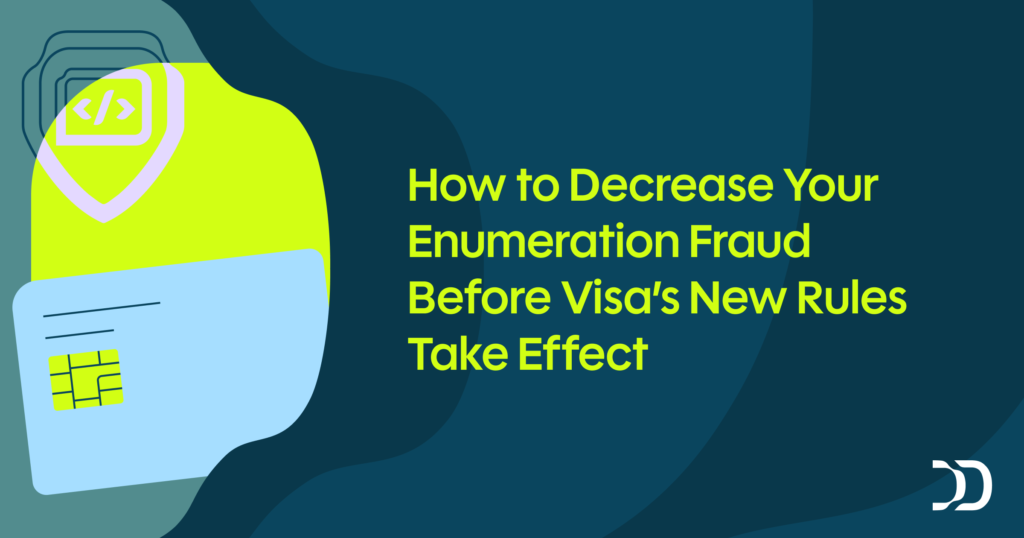 How to Decrease Your Enumeration Fraud Before Visa’s New Rules Take Effect