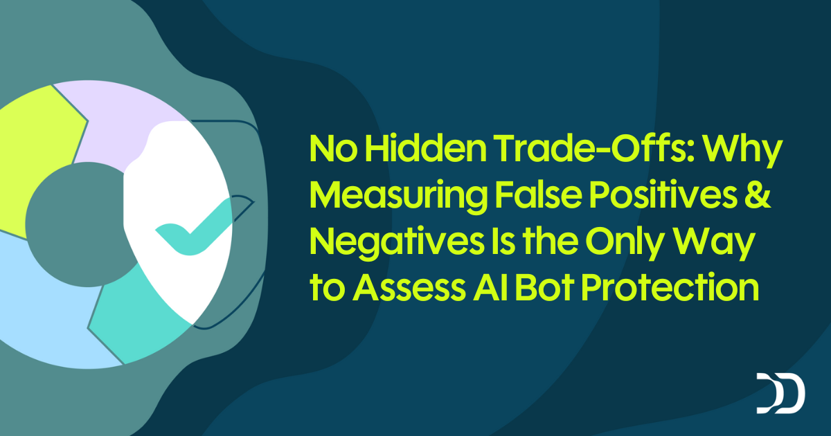 No Hidden Trade-Offs: Why Measuring False Positives & Negatives Is the ...