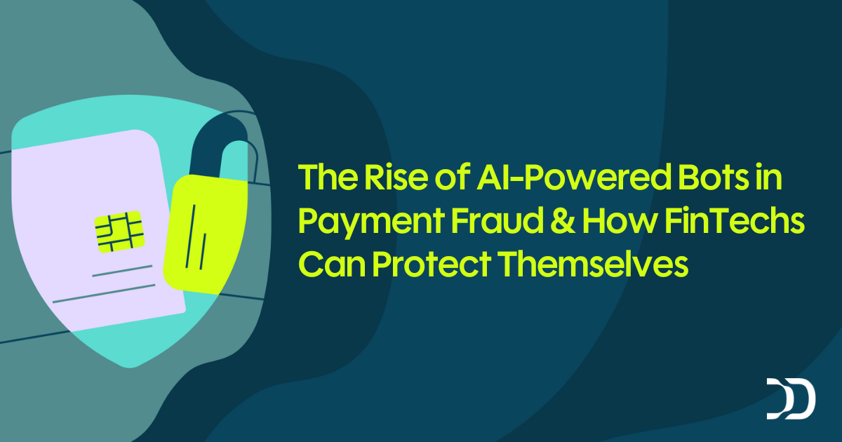 The Rise of AI-Powered Bots in Payment Fraud & How FinTechs Can Protect ...