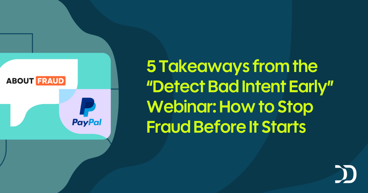 5 Takeaways from the “Detect Bad Intent Early” Webinar: How to Stop ...