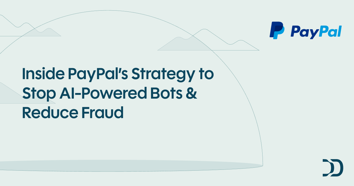 Inside PayPal’s Strategy to Stop AI-Powered Bots & Reduce Fraud