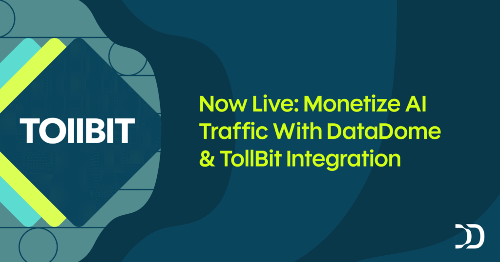 Now Live: Monetize AI Traffic With DataDome & TollBit Integration