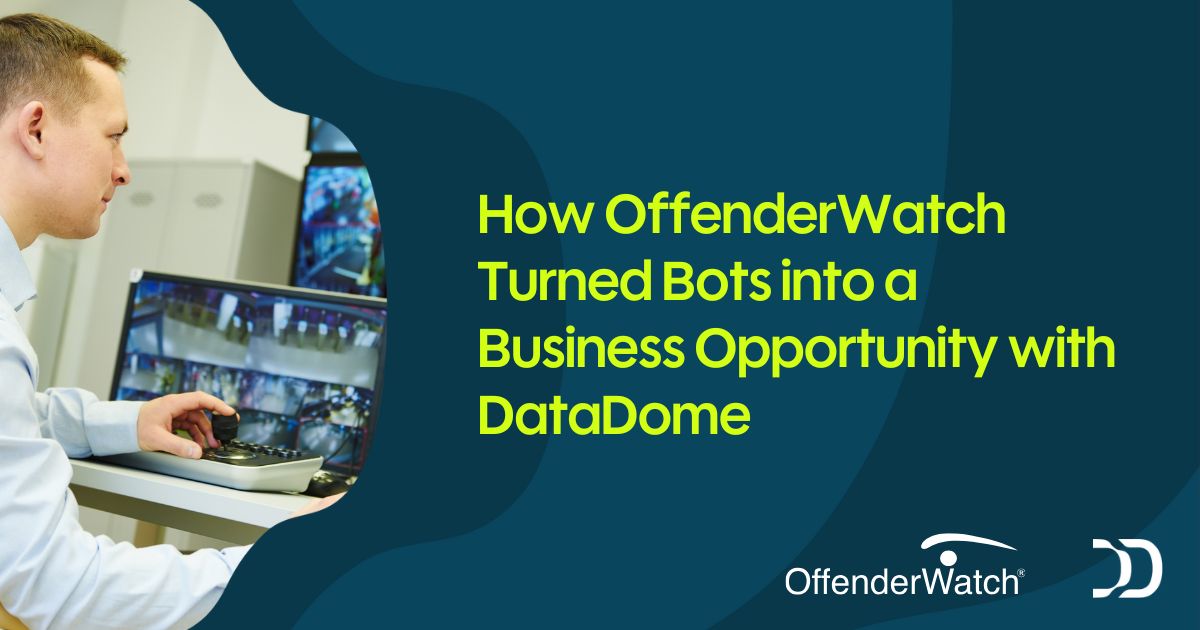 How OffenderWatch Turned Bots into a Business Opportunity with DataDome