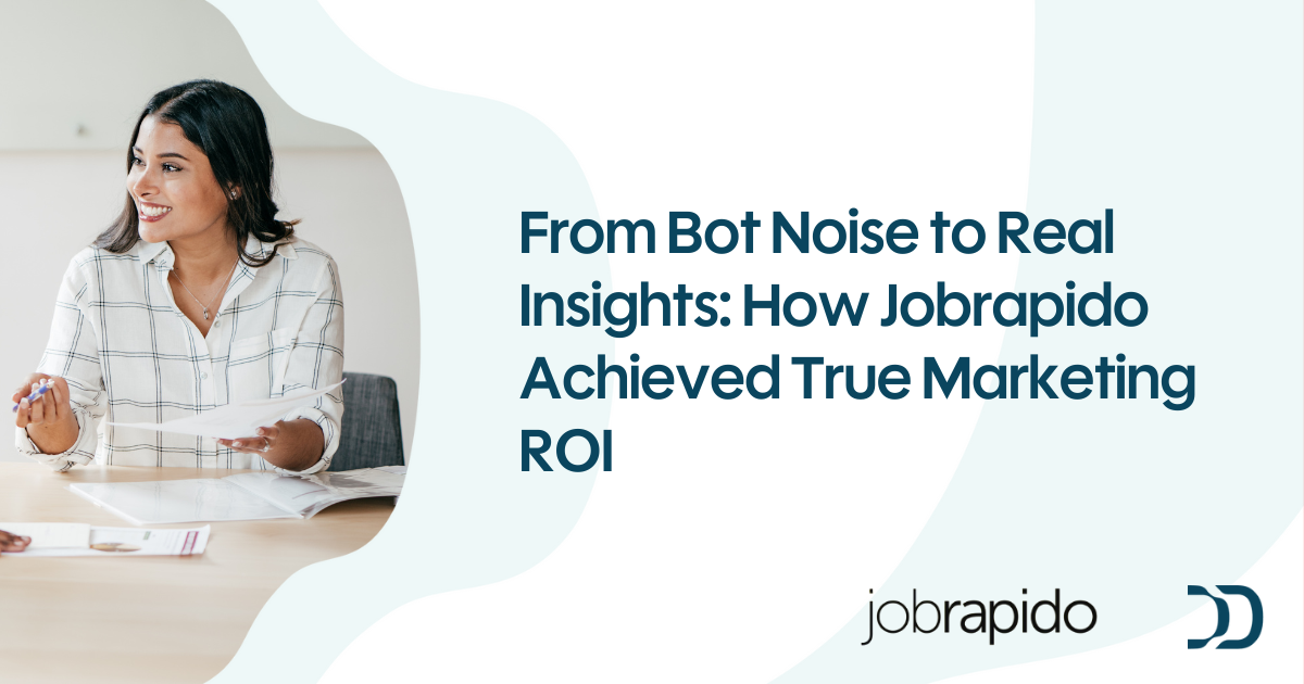 From Bot Noise to Real Insights: How Jobrapido Achieved True Marketing ROI