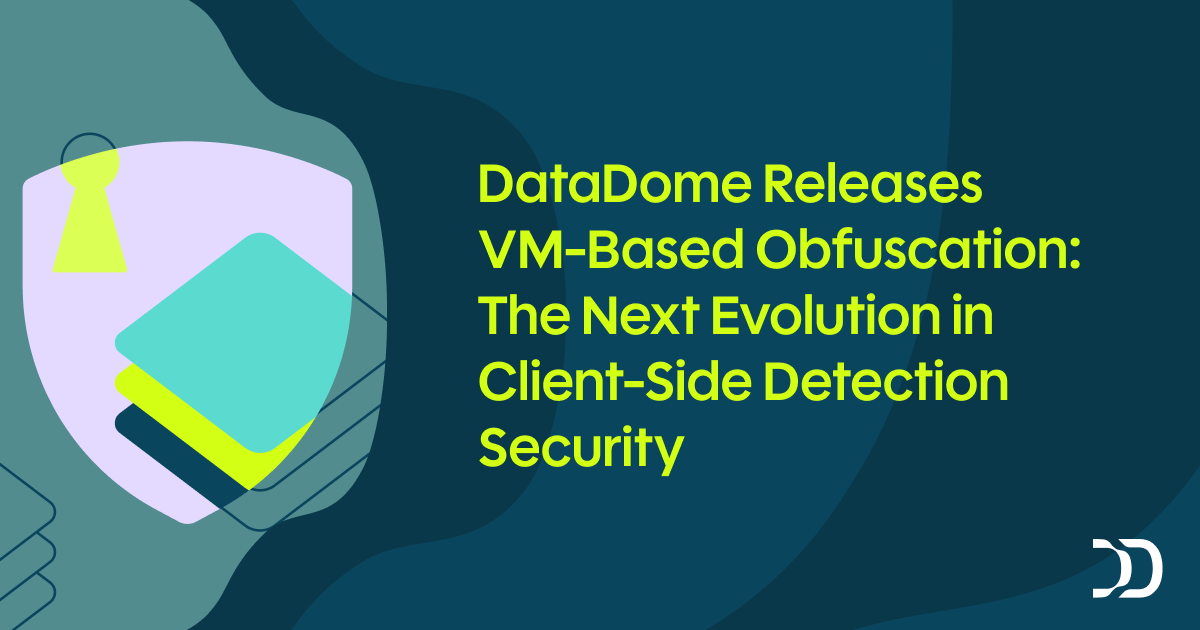 DataDome Releases VM-Based Obfuscation: The Next Evolution in Client ...